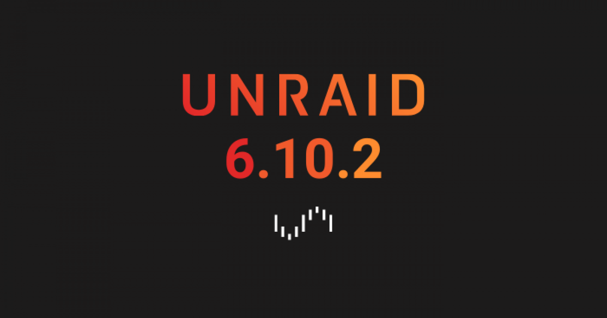 Unraid | Unraid OS Version 6.10.2 Now Available